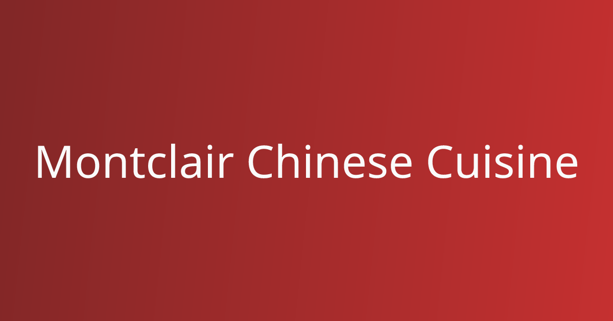 Best Chinese in Dumfries, VA | Montclair Chinese Cuisine | Order Online